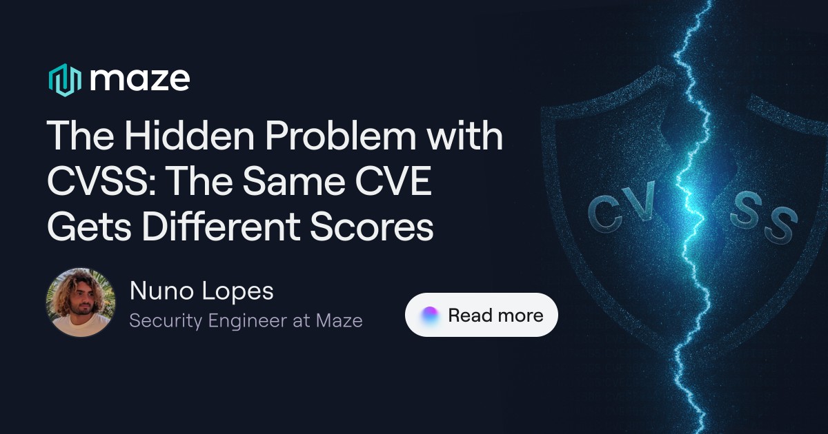 The Hidden Problem With CVSS: The Same CVE Gets Different Scores - Maze